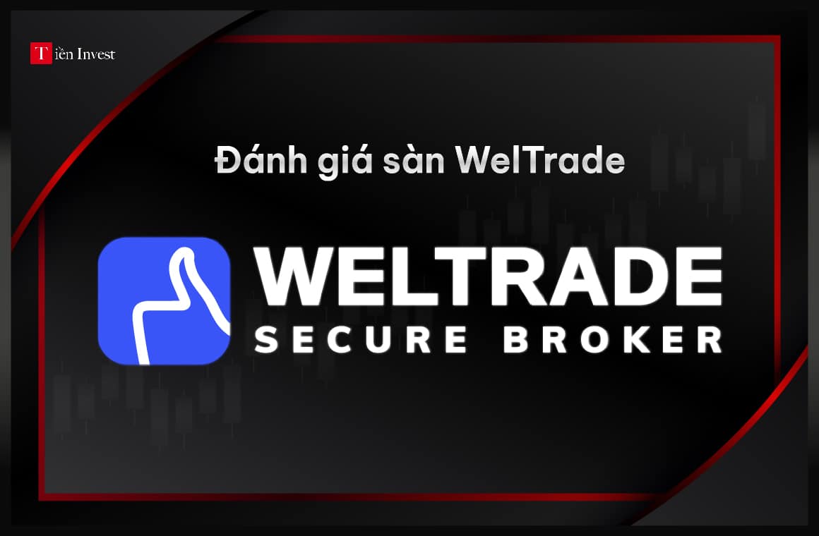 WelTrade – Đánh giá sàn WelTrade mới nhất