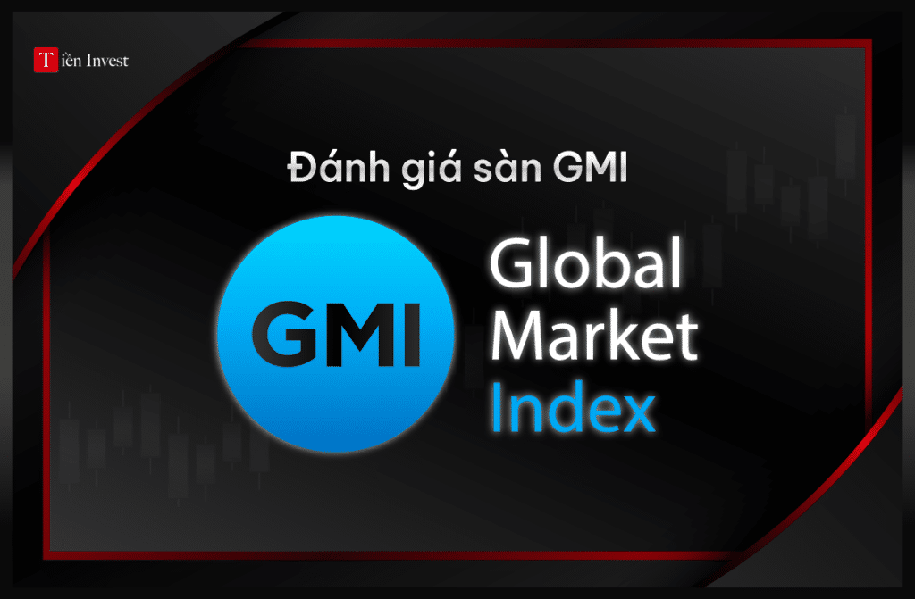 GMI Markets là gì? Đánh giá sàn GMI có lừa đảo không?