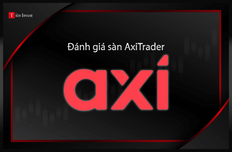 AxiTrader - Đánh giá sàn AxiTrader có lừa đảo hay uy tín?