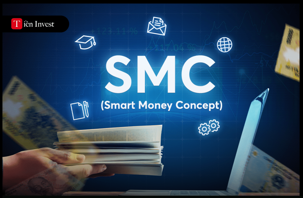 Phương pháp SMC (Smart Money Concept) trong Forex là gì?